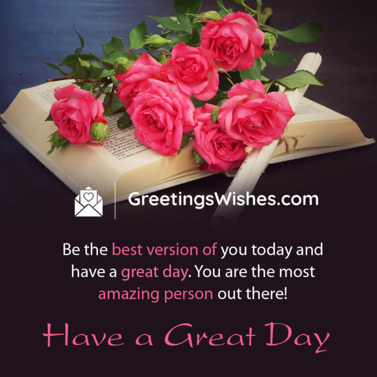 Have A Great Day Wishes - Greetings Wishes