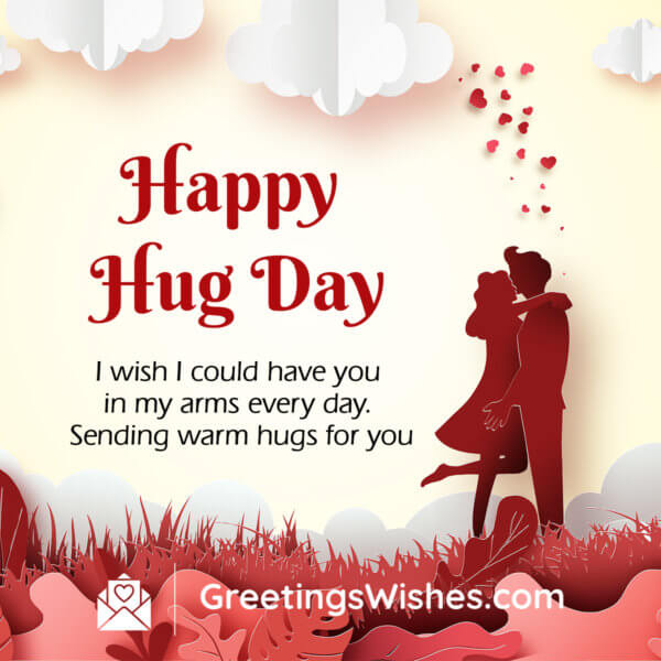 Hug Day Wishes (12th February) - Greetings Wishes