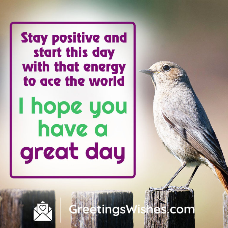 Have A Great Day Wishes - Greetings Wishes