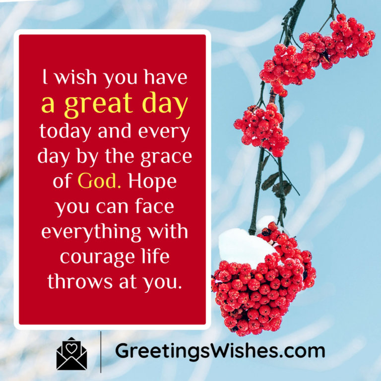 Have A Great Day Wishes - Greetings Wishes