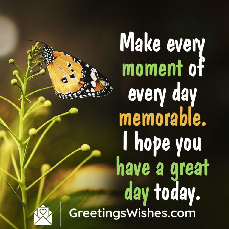 Have A Great Day Wishes - Greetings Wishes