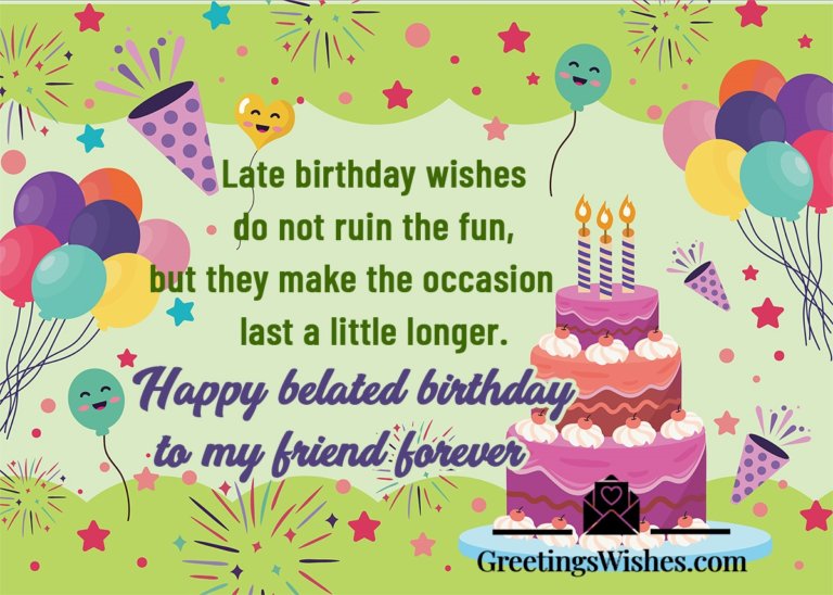 Sweet Belated Birthday Wishes and Greetings - Greetings Wishes