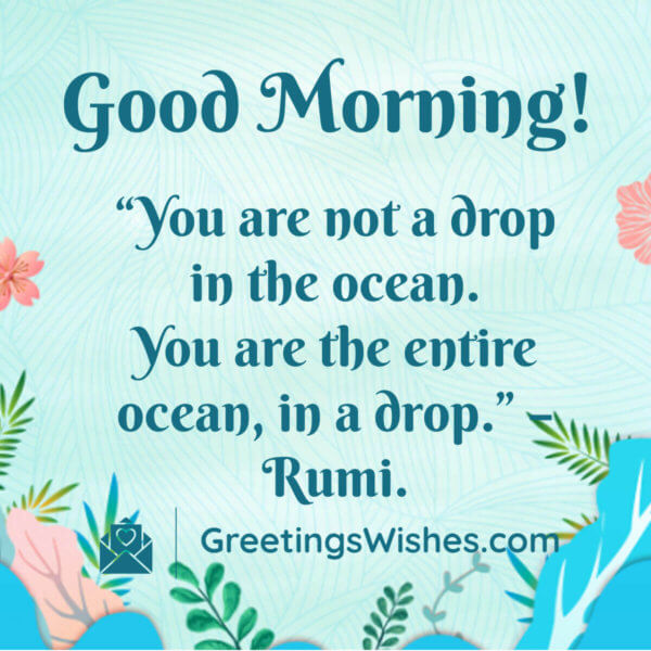 Good Morning Rumi Quotes to Start Your Day with Meaning - Greetings Wishes