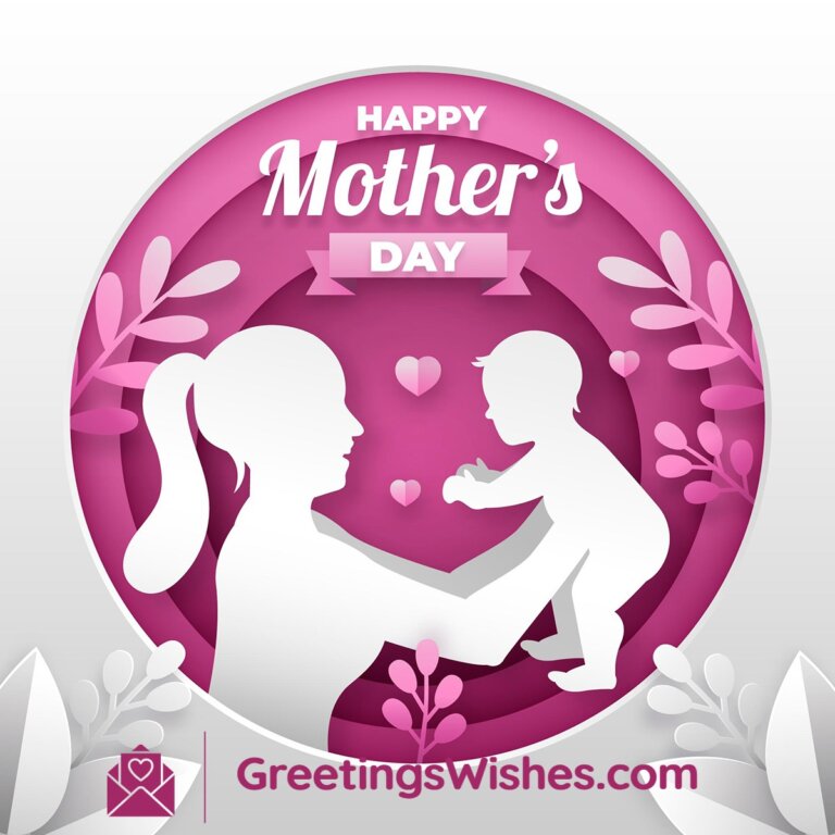 Mother’s Day Wishes Messages ( 2nd Sunday Of May) - Greetings Wishes