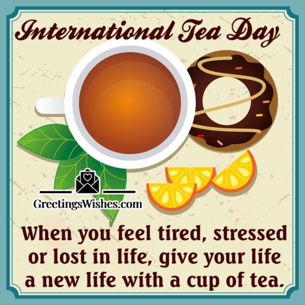 International Tea Day Wishes and Heartwarming Messages (21st May ...