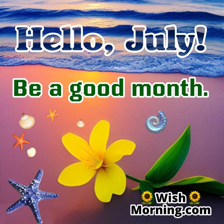 Happy July Month Greetings to Start the Month with Joy ( 01 July ...