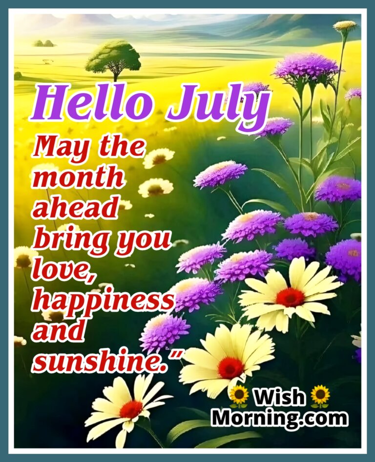Happy July Month Greetings to Start the Month with Joy ( 01 July ...