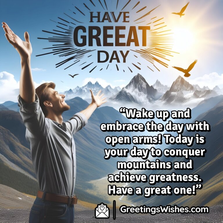 Have A Great Day Wishes - Greetings Wishes